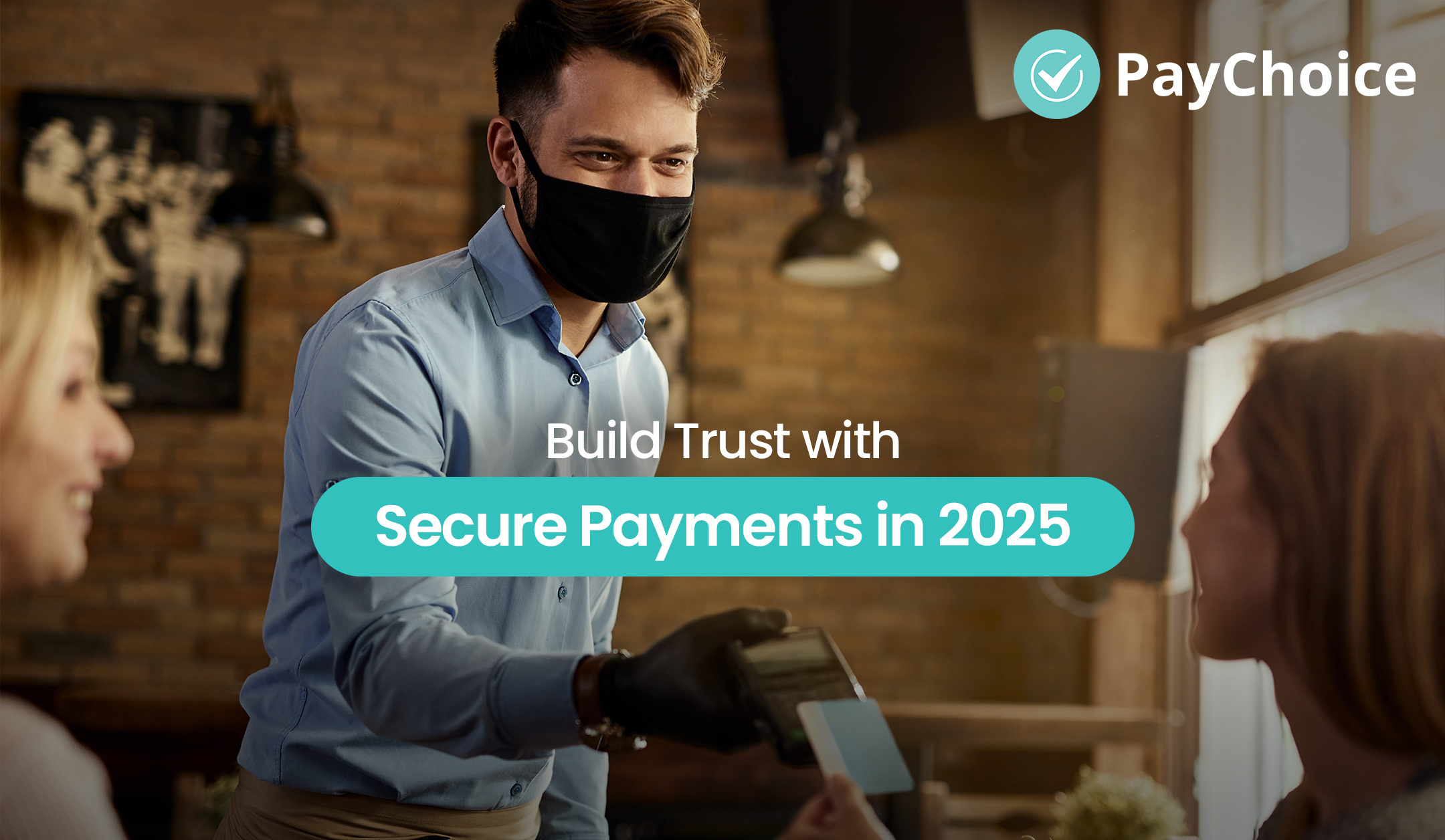 Building Customer Trust in 2025: The Role of Secure Payment Systems